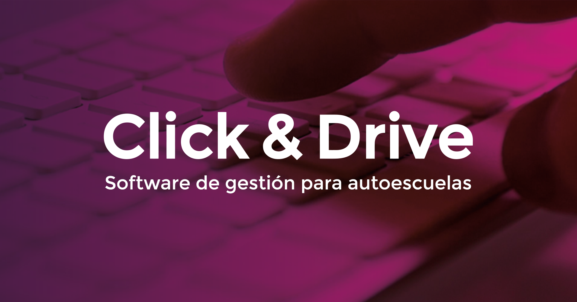 Click&Drive: La plataforma de gestión para autoescuelas online